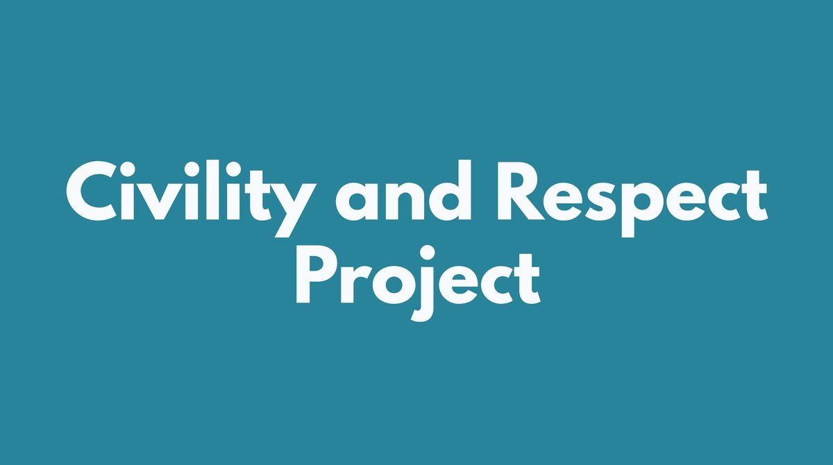 Civility and Respect Project revises Code of Conduct supporting guidance